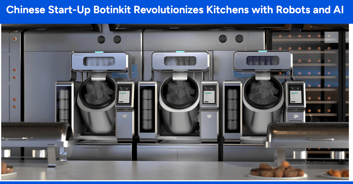 Chinese Start-Up Botinkit Revolutionizes Kitchens With Robots And AI